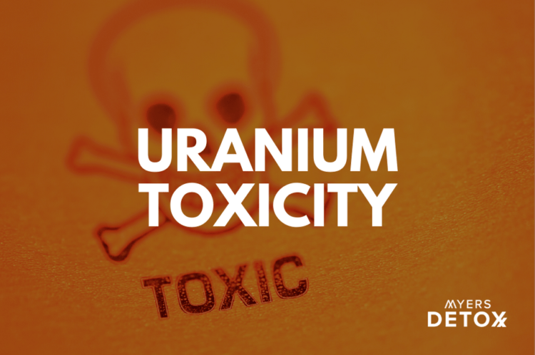 Uranium Toxicity - Myersdetox.com