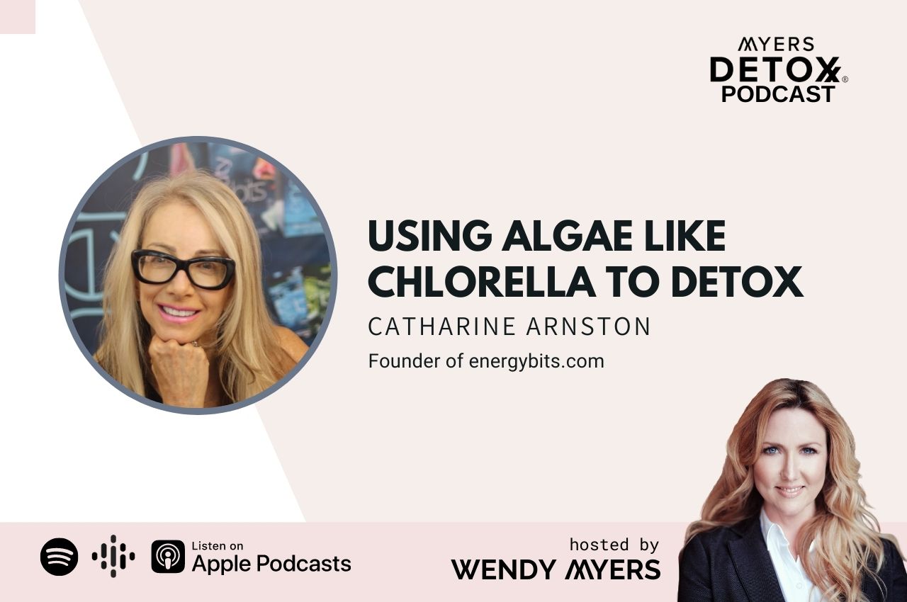 Transcript #422 Using Algae Like Chlorella to Detox with Catharine ...
